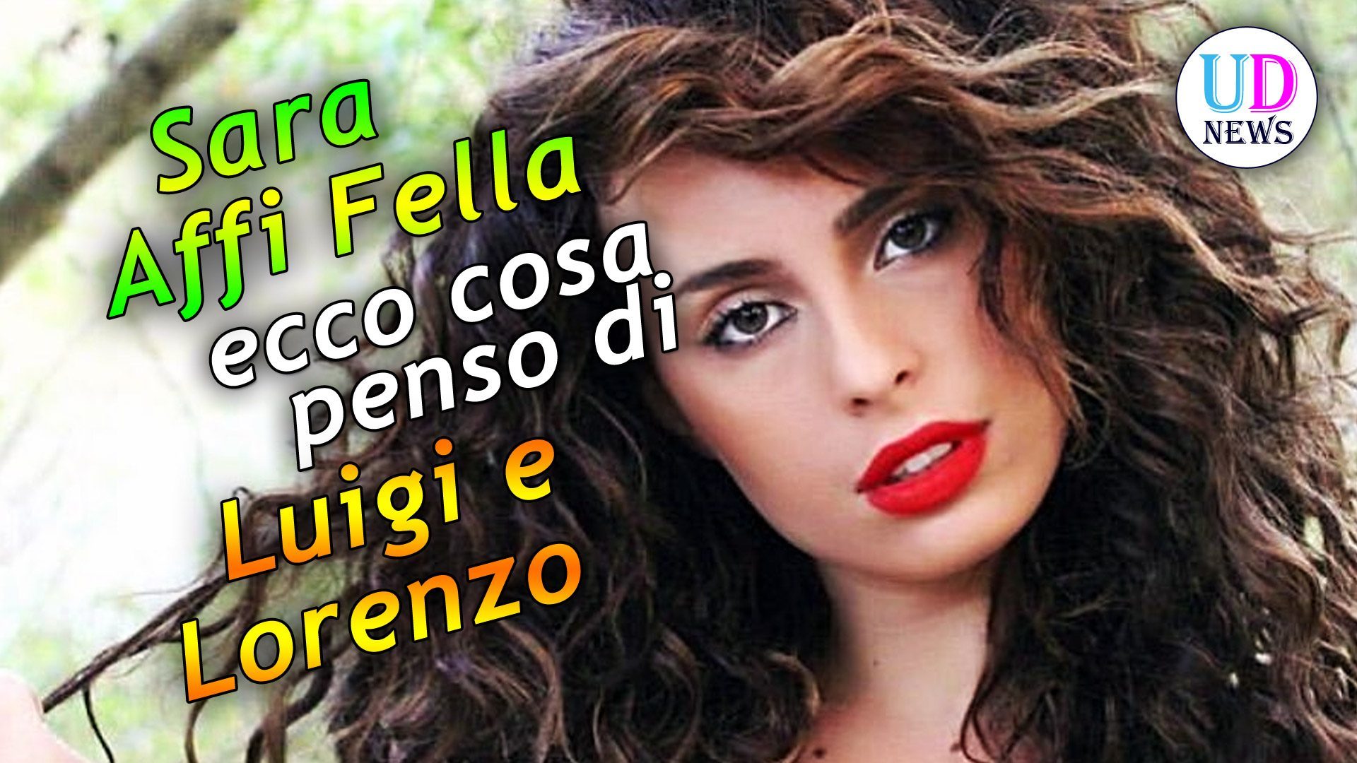 Sara Affi Fella: ecco cosa penso di Luigi e Lorenzo! - Video