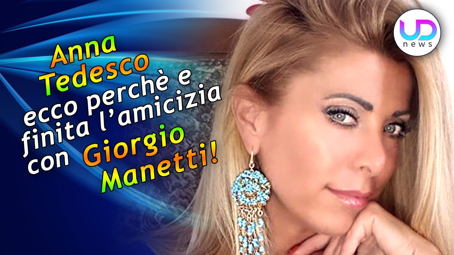 Anna Tedesco: Ecco Perchè è Finita L'Amicizia Con Giorgio Manetti!