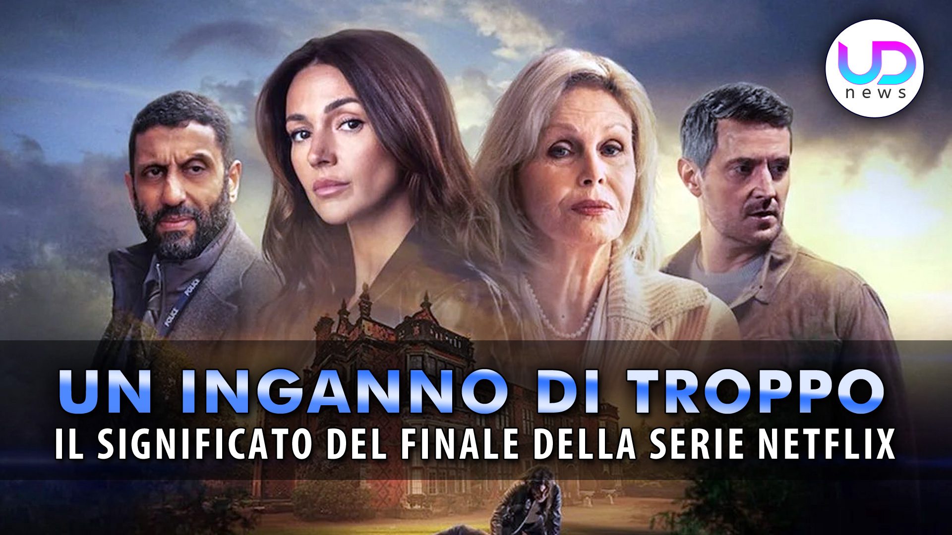 Un Inganno Di Troppo: La Spiegazione Del Finale Della Nuova Serie Netflix!