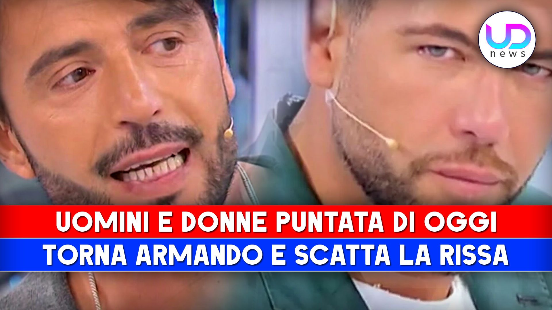 Uomini e Donne, Puntata Di Oggi: Rissa Sfiorata Tra Alessandro E Armando!