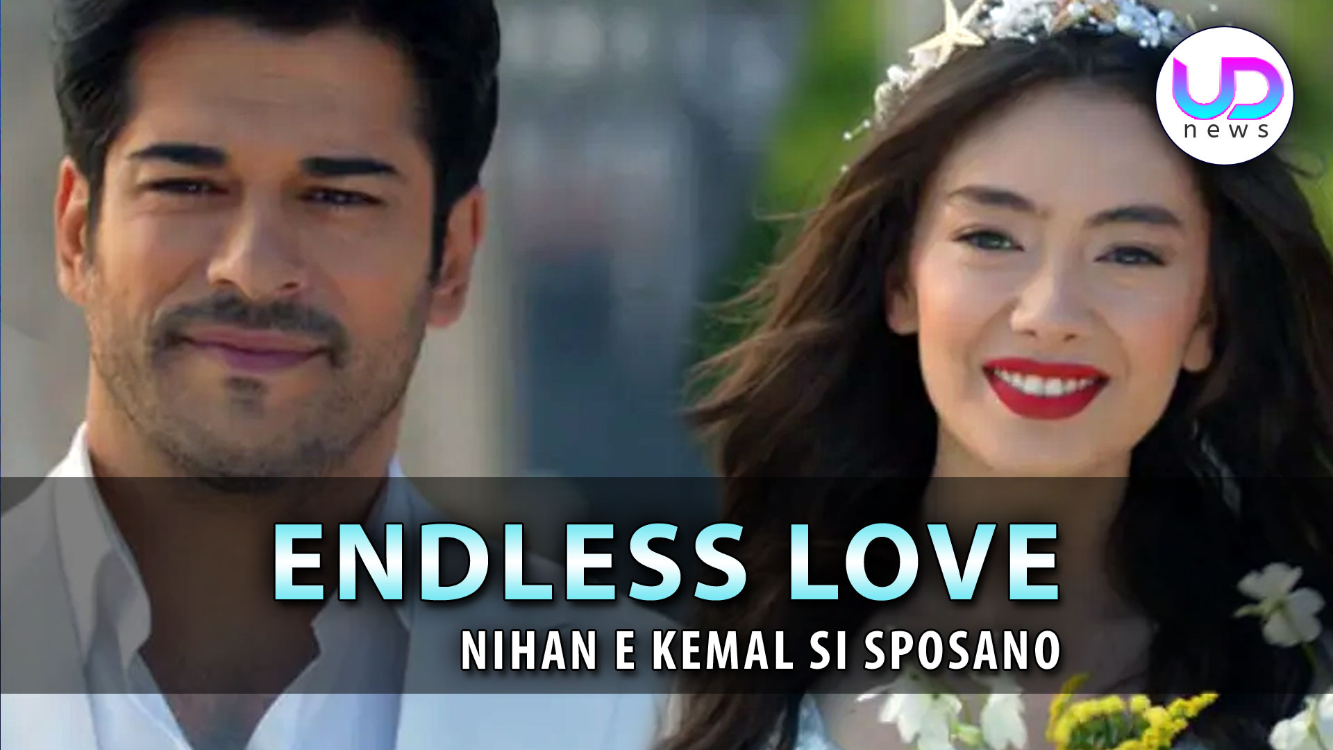 Anticipazioni Endless Love | Puntate Turche | Nihan E Kemal Si Sposano!