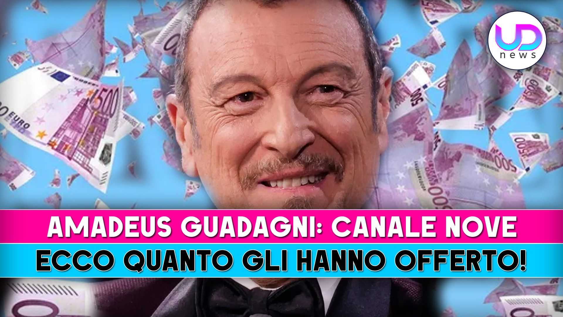 Amadeus - Canale Nove | Ecco Quanto Gli Hanno Offerto!