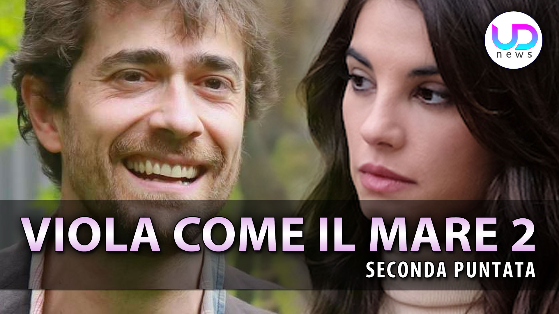 Viola Come Il Mare 2, Seconda Puntata: Viola Sempre Più Vicina A Matteo ...
