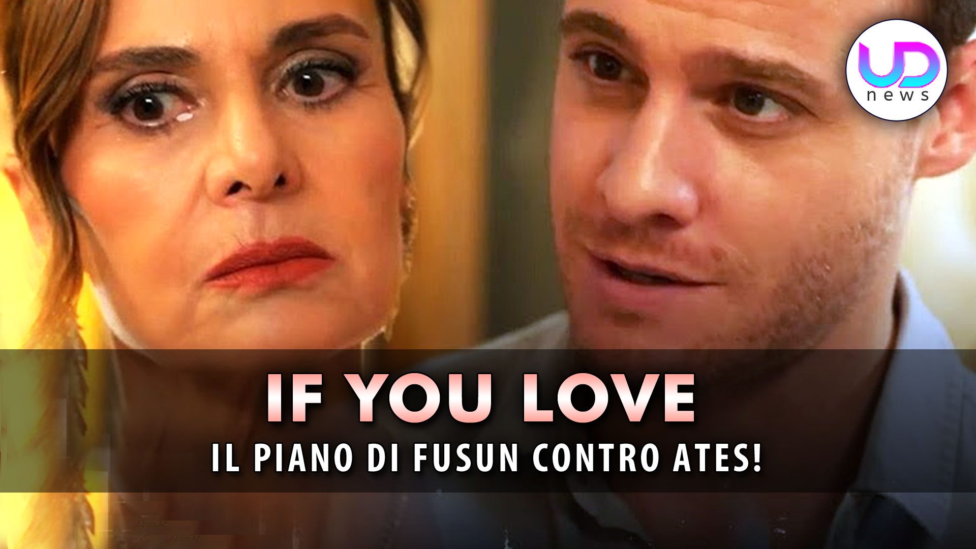 Anticipazioni If You Love, Puntate Turche: Il Piano Di Fusun Contro Ates!