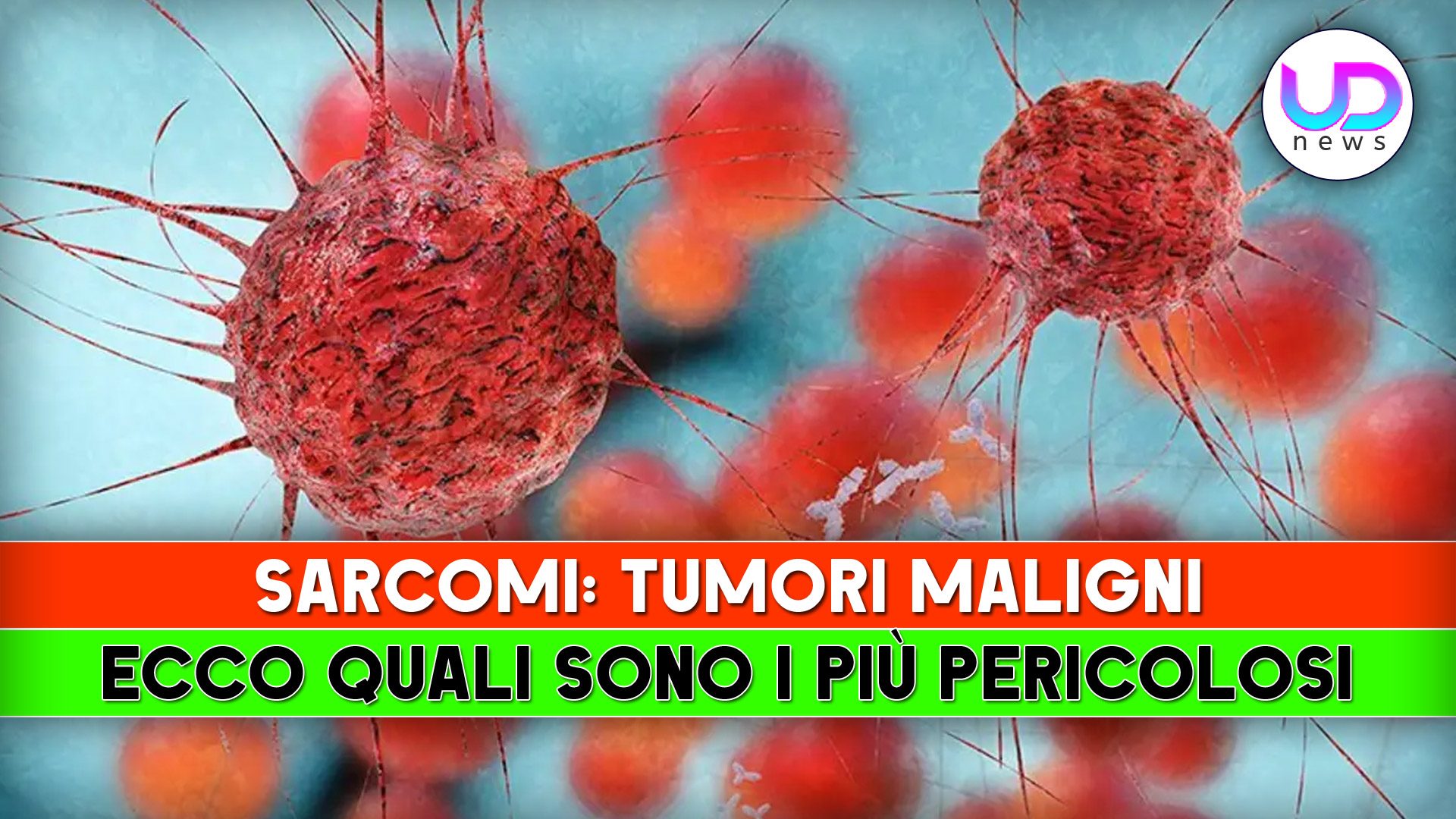 Sarcomi, Tumori Maligni: Ecco Quali Sono I Più Pericolosi!