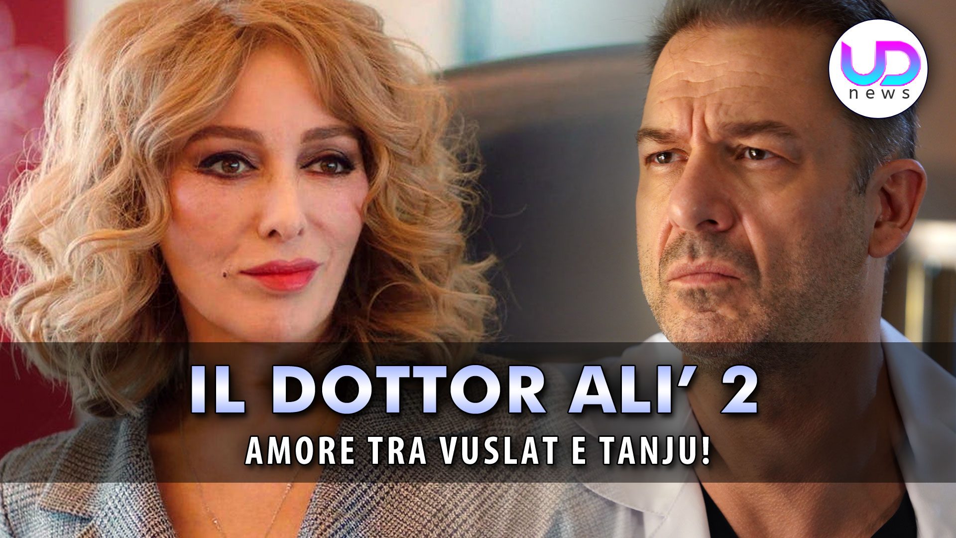 Anticipazioni Il Dottor Alì, Puntate Turche: Amore Tra Vuslat E Tanju!