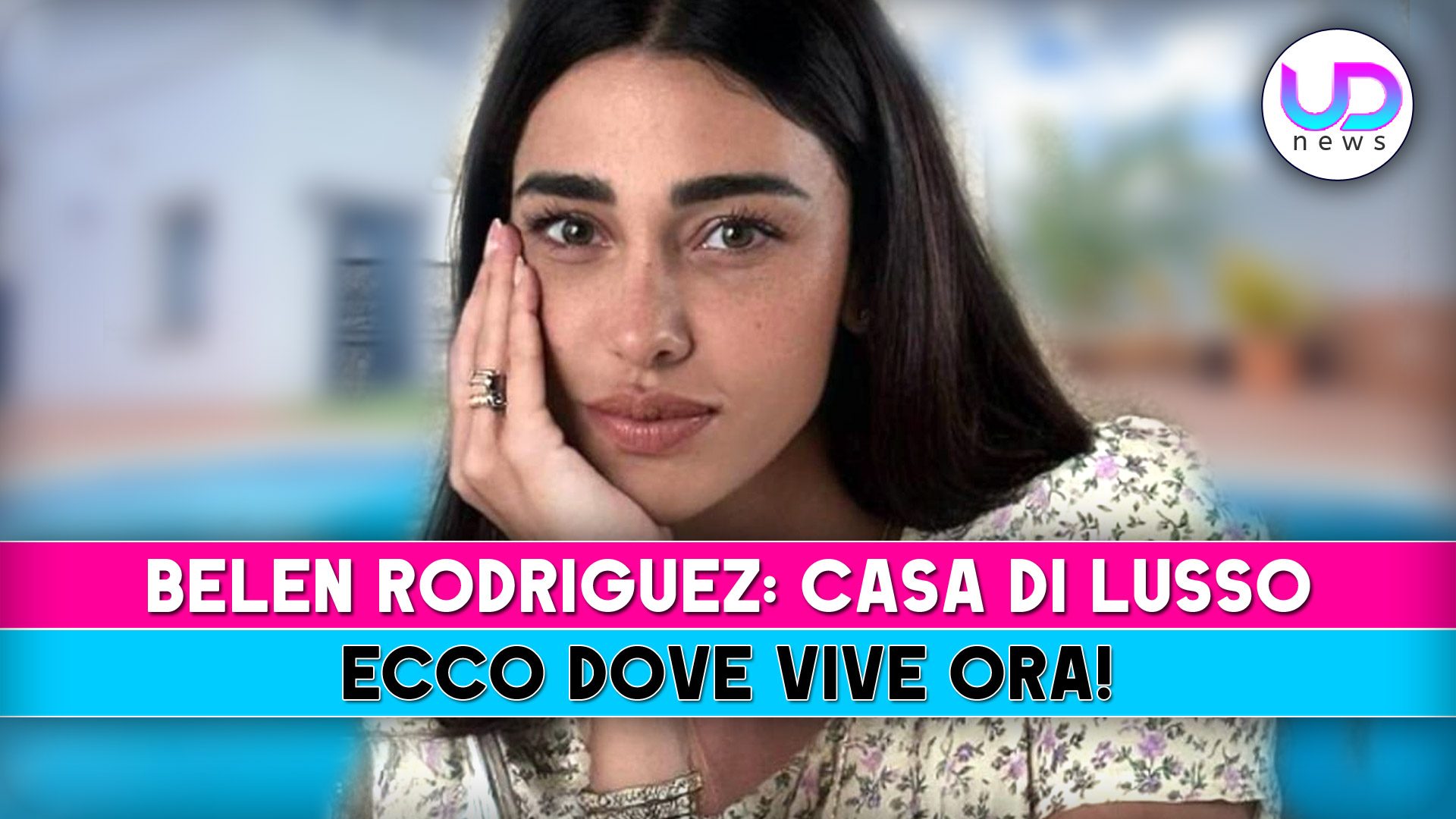 Belen Rodriguez, Casa Nuova Di Lusso: Ecco Dove Vive Ora!